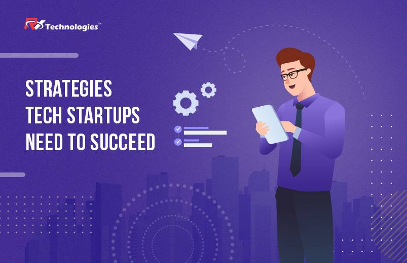The Most Effective Strategies Tech Startups Need to Succeed in 2024 ...